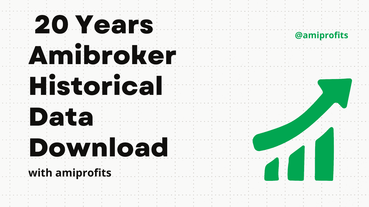 Ultimate Guide: 20 Years Amibroker Historical Data Download